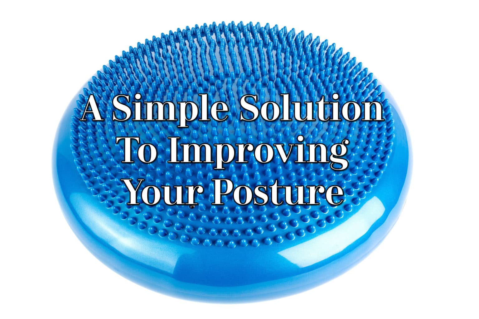 The Wobble Cushion: A Simple Solution for Improving Your Posture - Life ...